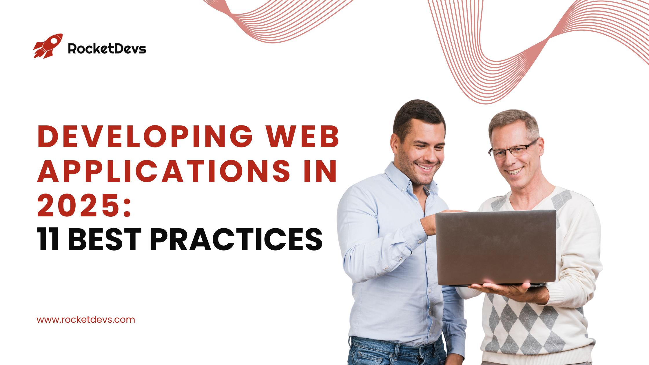 Developing Web Applications In 2025 11 Best Practices Blog Rocketdevs